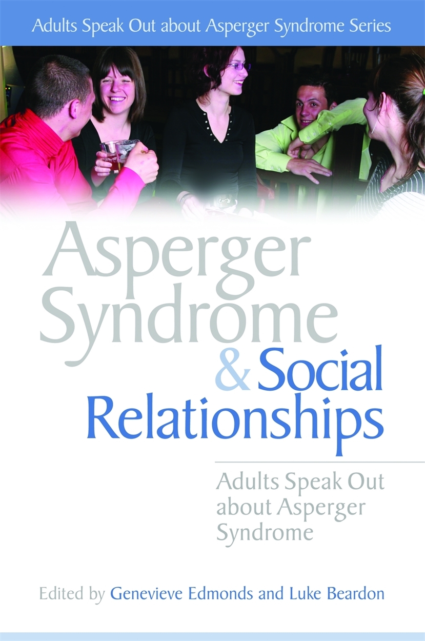 Asperger Syndrome and Social Relationships by Genevieve Edmonds ...