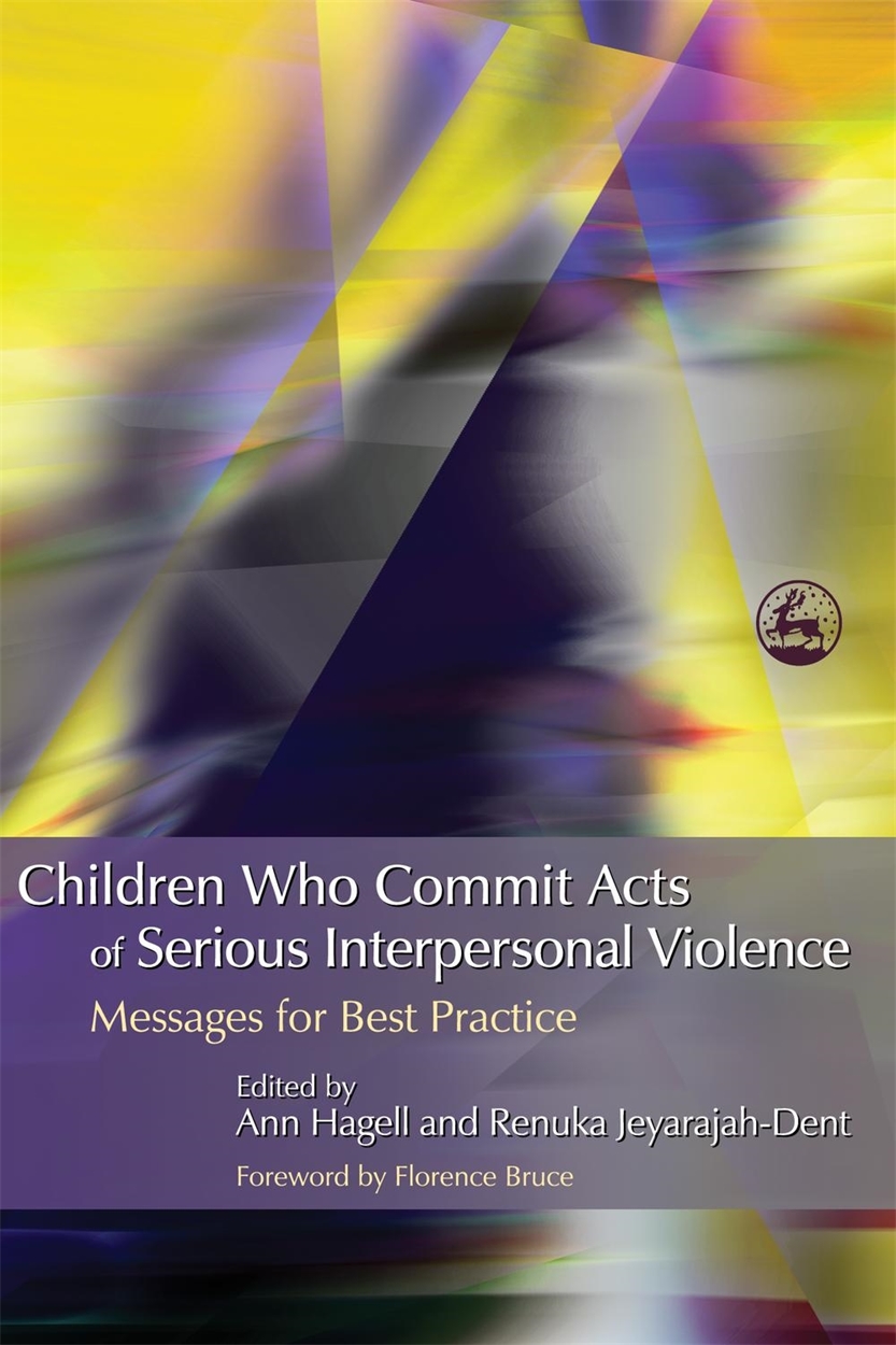 Children Who Commit Acts of Serious Interpersonal Violence by Renuka ...