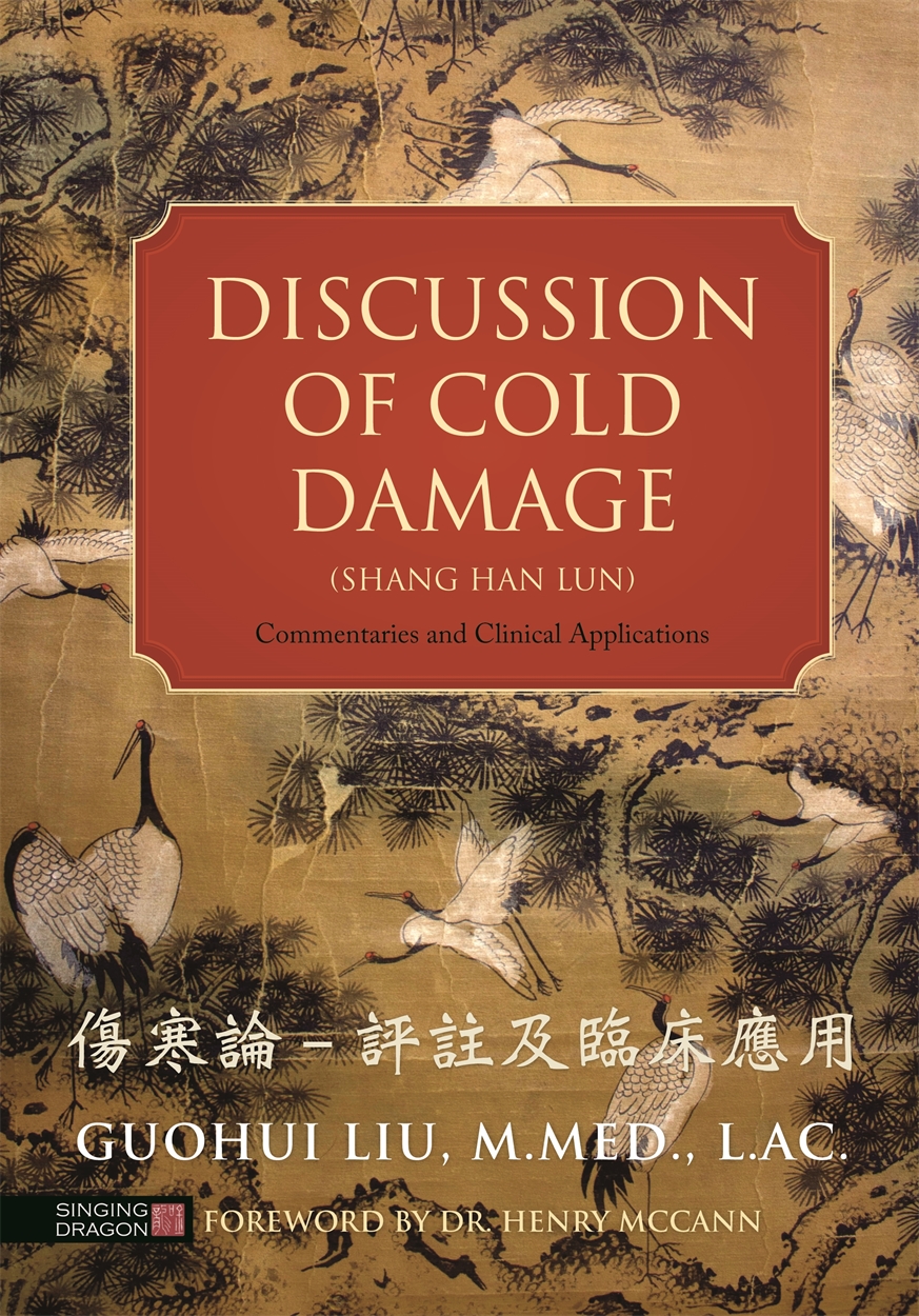 Discussion of Cold Damage (Shang Han Lun) by Guohui Liu | Hachette UK