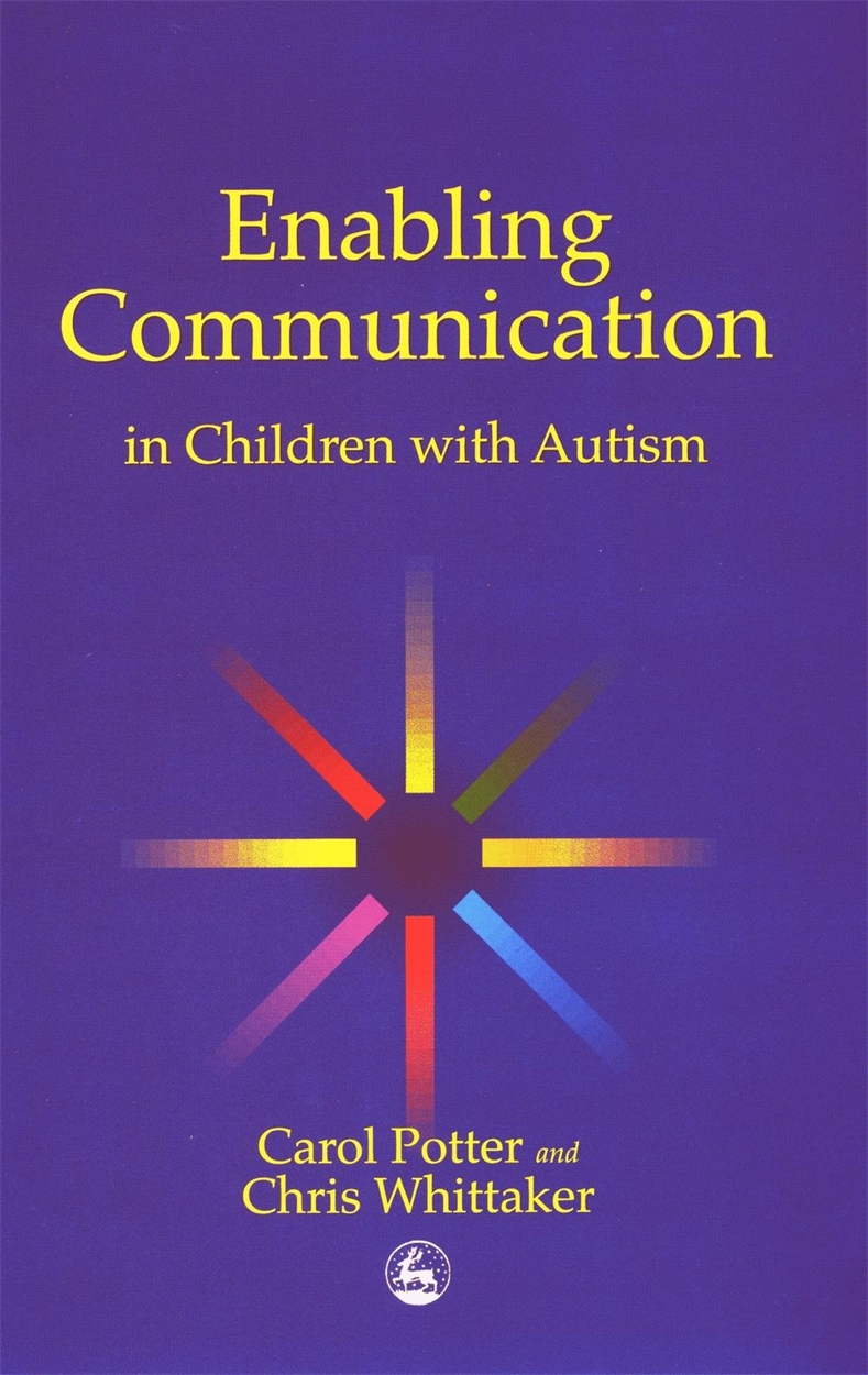 Enabling Communication in Children with Autism by Carol Potter ...