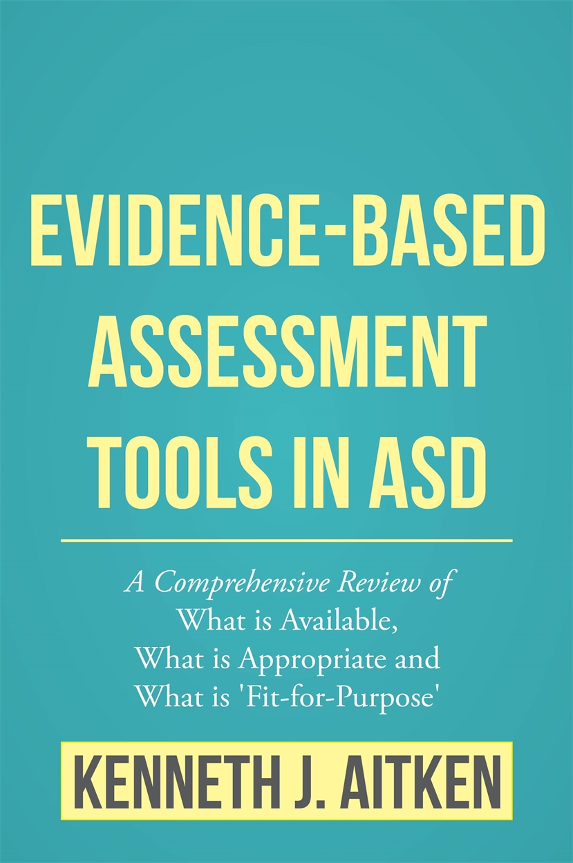 Evidence-Based Assessment Tools in ASD by Kenneth Aitken | Hachette UK