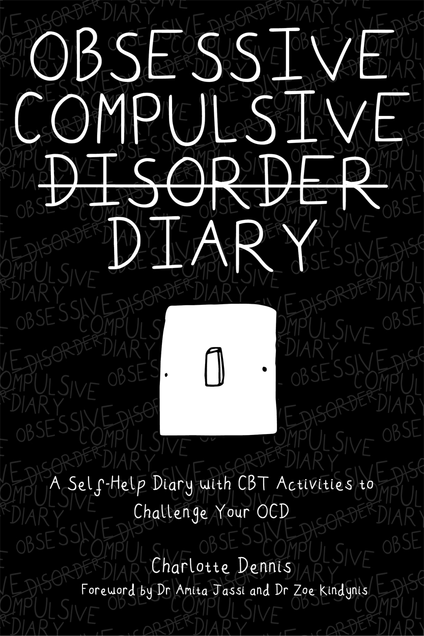 Obsessive Compulsive Disorder Diary by Charlotte Dennis | Hachette UK