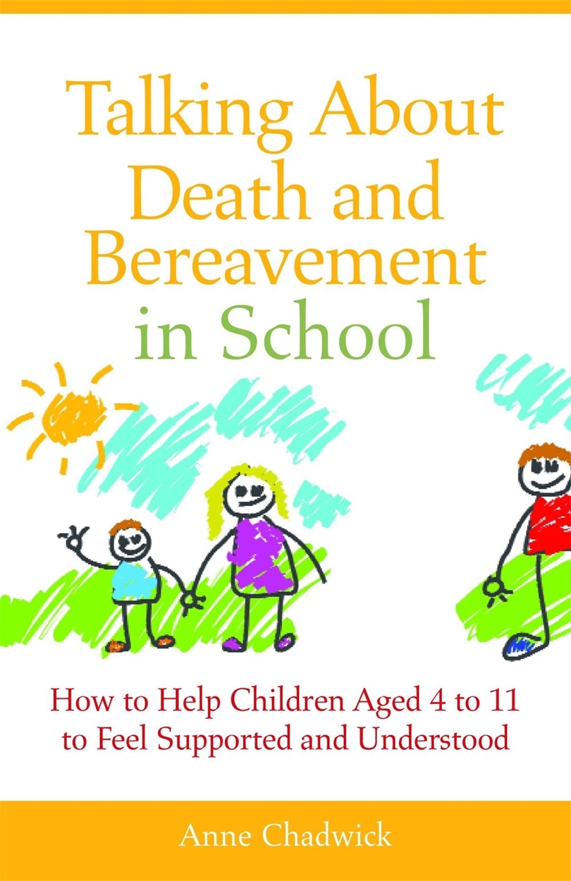 Talking About Death and Bereavement in School by Ann Chadwick | Hachette UK