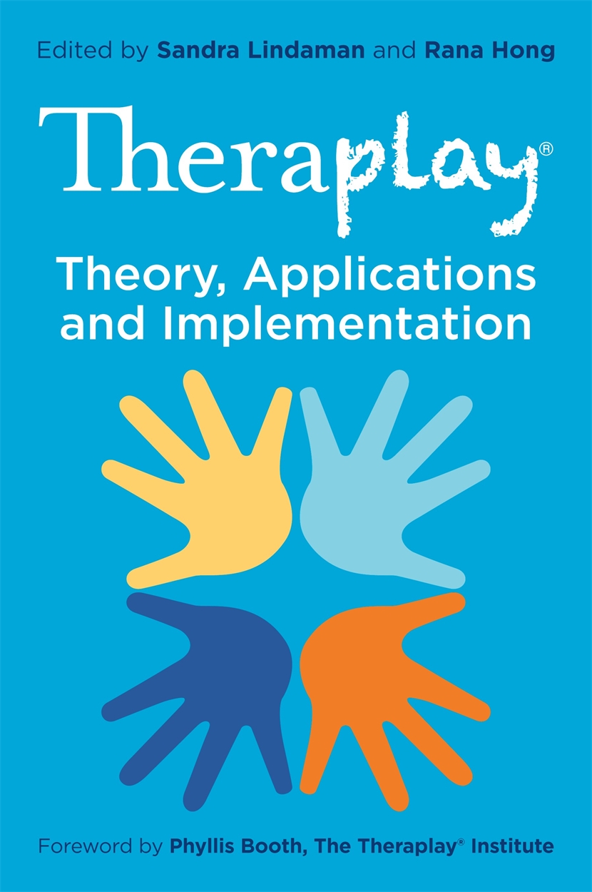 Theraplay® – Theory, Applications and Implementation by Rana Hong ...