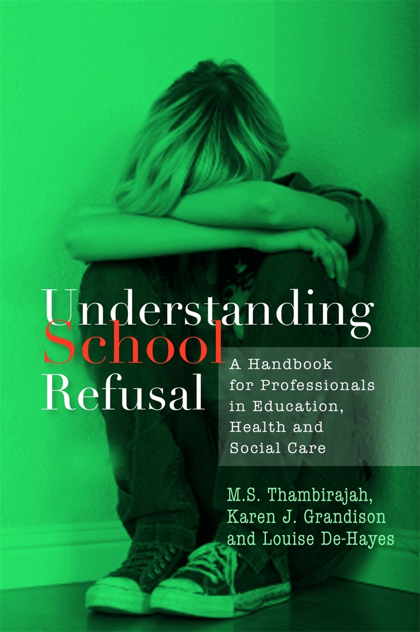 Understanding School Refusal by Karen J. Grandison | Hachette UK