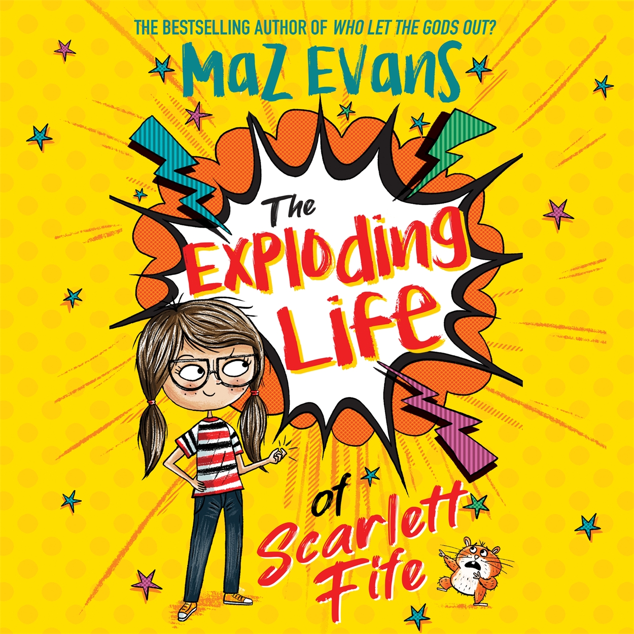 The Exploding Life of Scarlett Fife by Maz Evans | Hachette UK