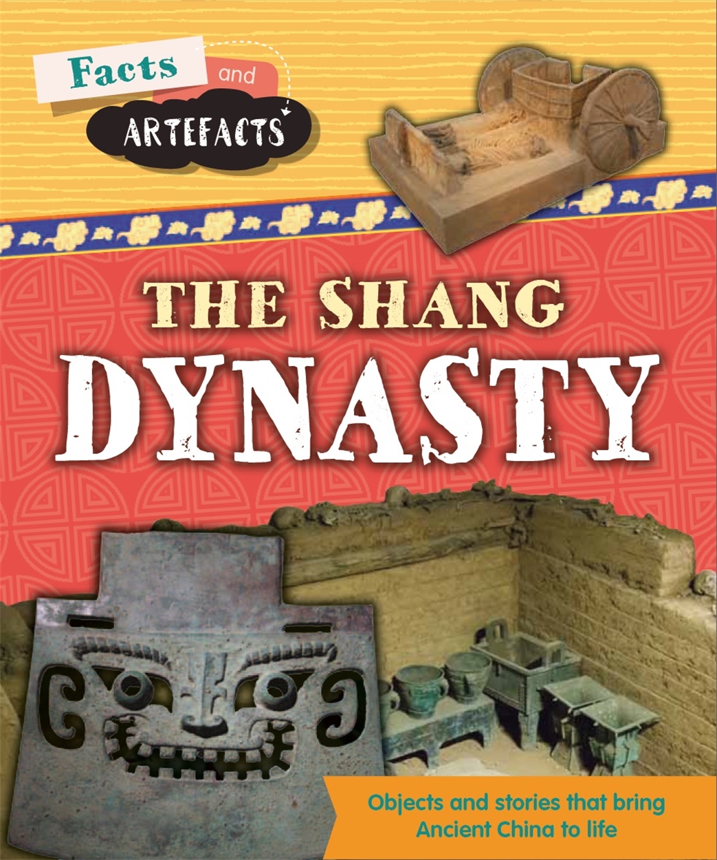 Facts and Artefacts: Shang Dynasty by Tim Cooke | Hachette UK