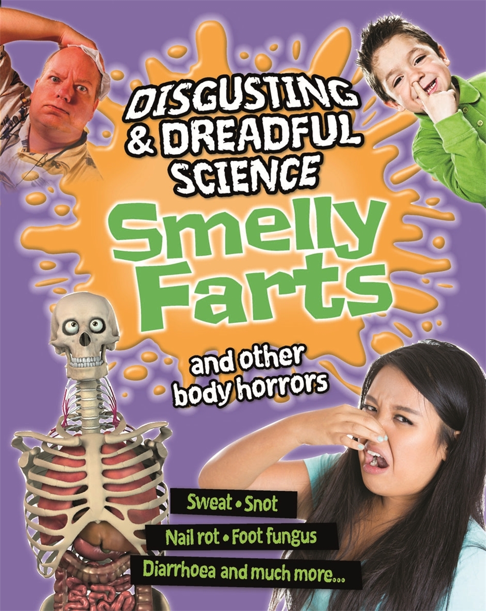 Disgusting and Dreadful Science: Smelly Farts and Other Body Horrors by ...