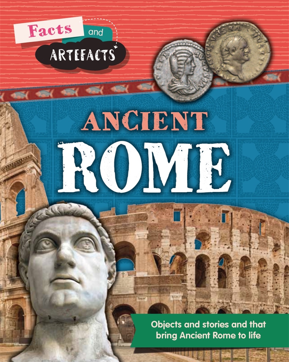 Facts and Artefacts: Ancient Rome by Tim Cooke | Hachette UK