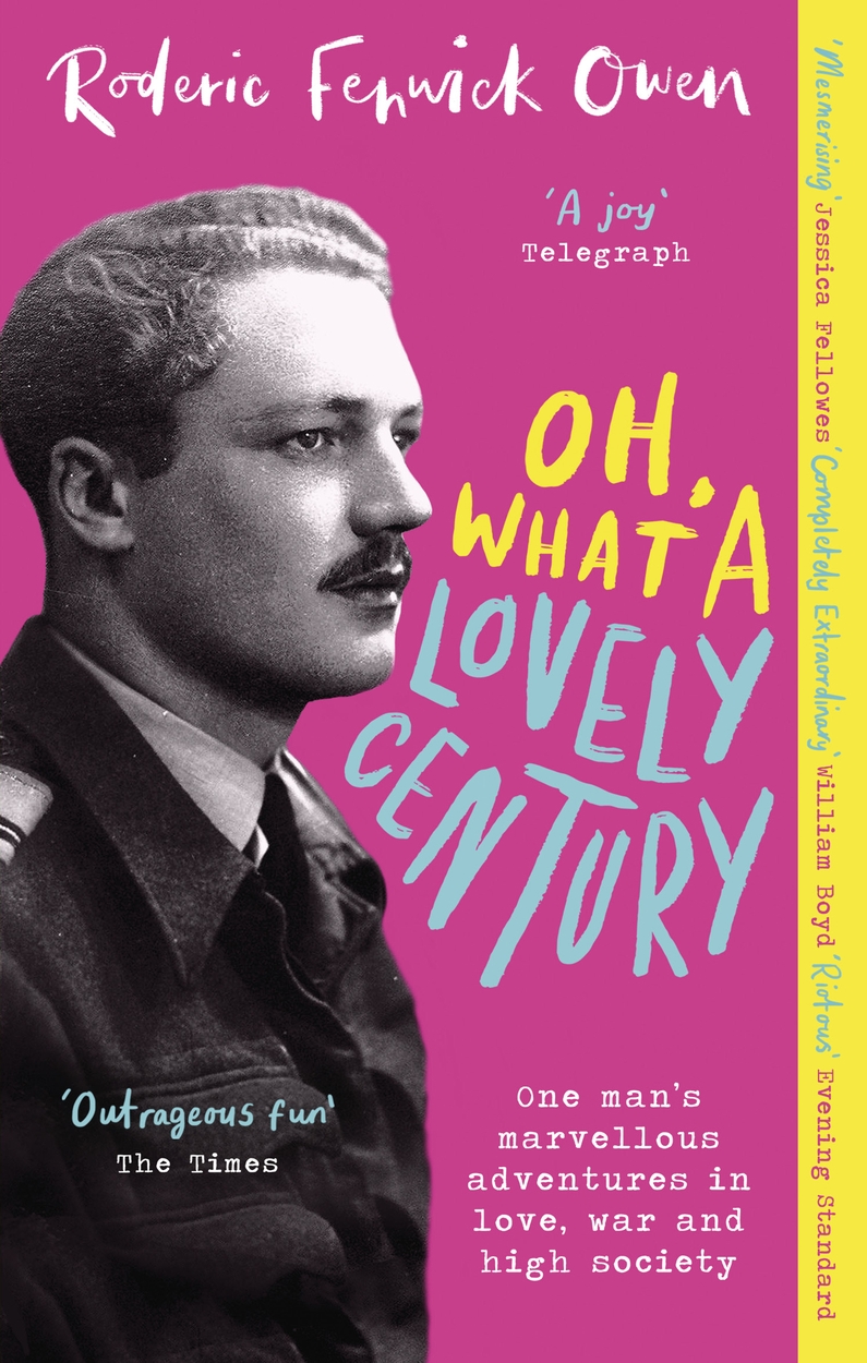 Oh, What a Lovely Century by Roderic Fenwick Owen | Hachette UK