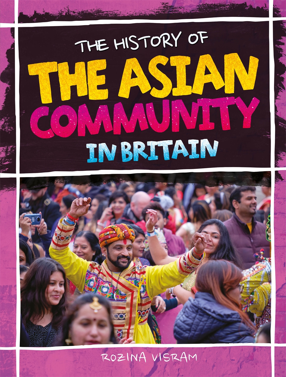 The History Of The Asian Community In Britain by Rozina Visram ...