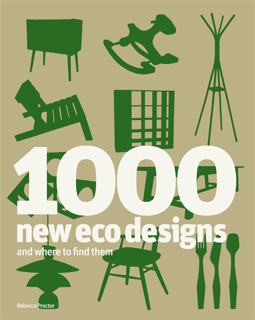 1000 New Eco Designs and Where to Find Them by Rebecca Proctor ...