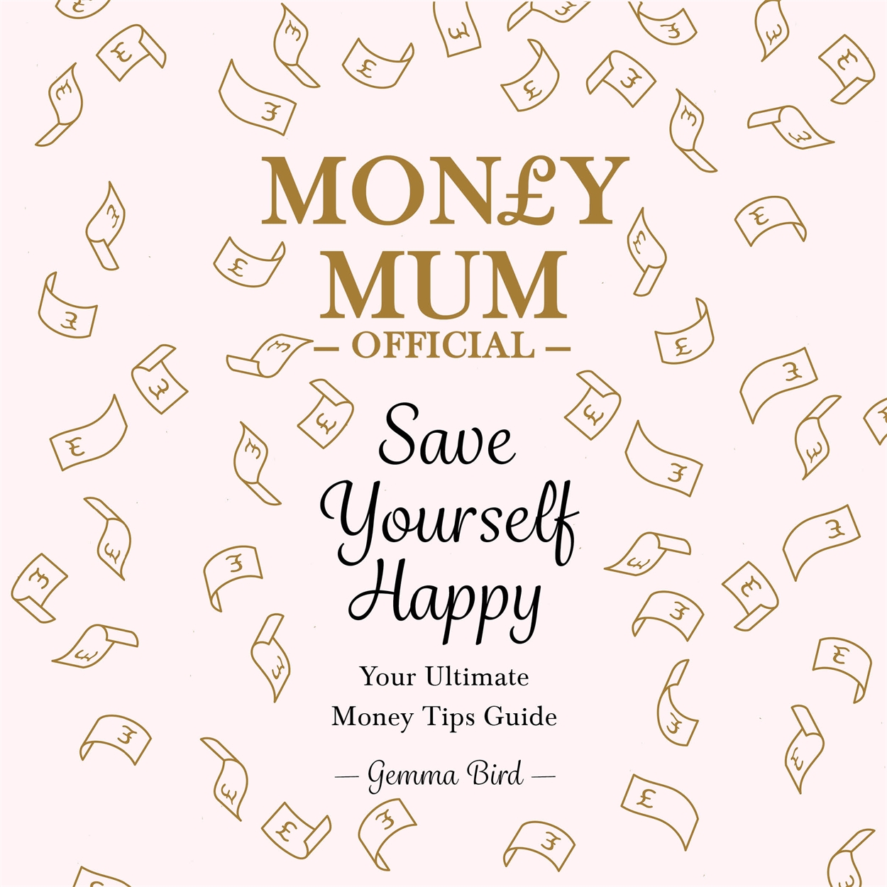 Save Yourself Happy by Gemma Bird AKA Money Mum Official | Hachette UK