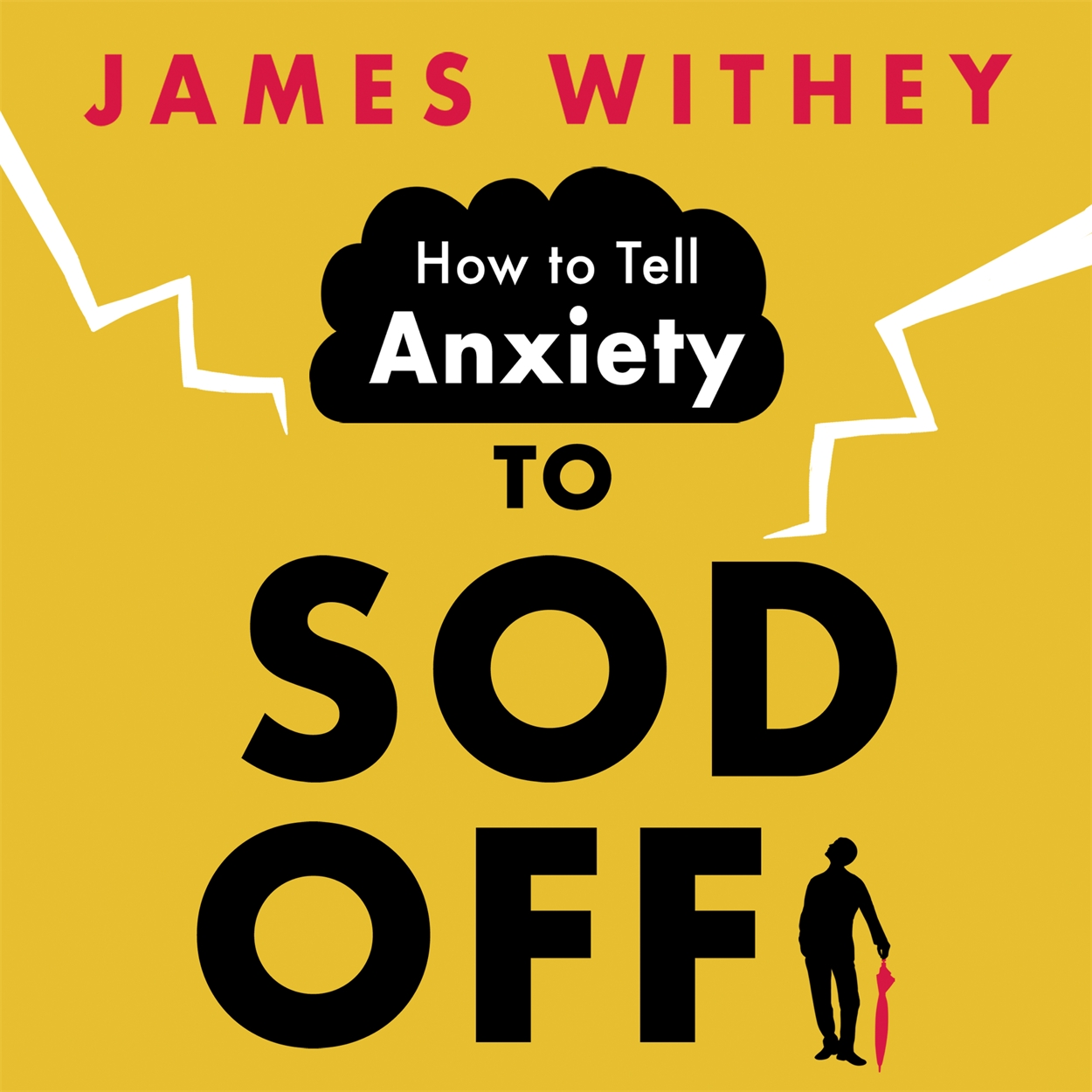 How to Tell Anxiety to Sod Off by Joe Jameson | Hachette UK