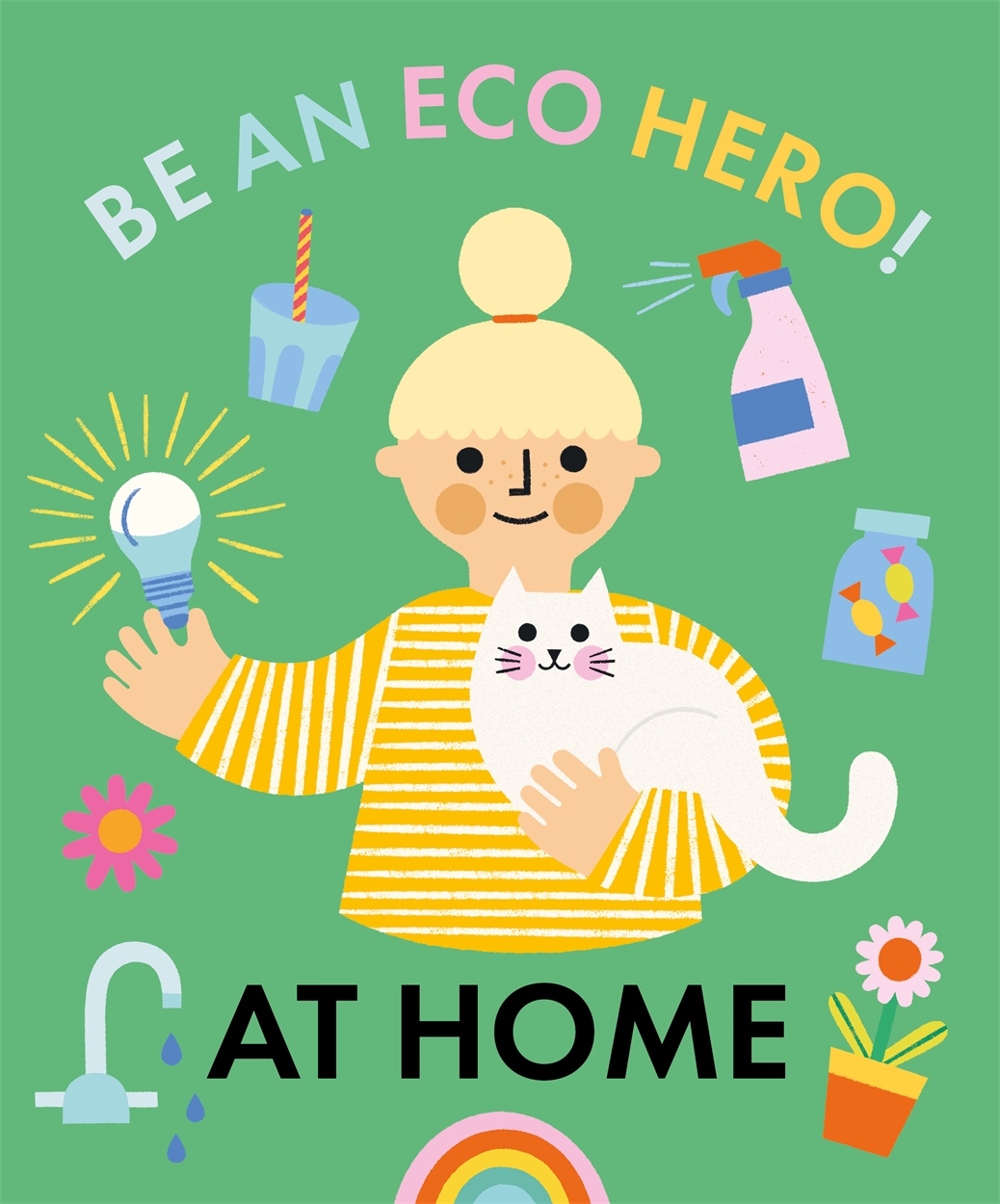 Be an Eco Hero!: At Home by Lisa Koesterke | Hachette UK