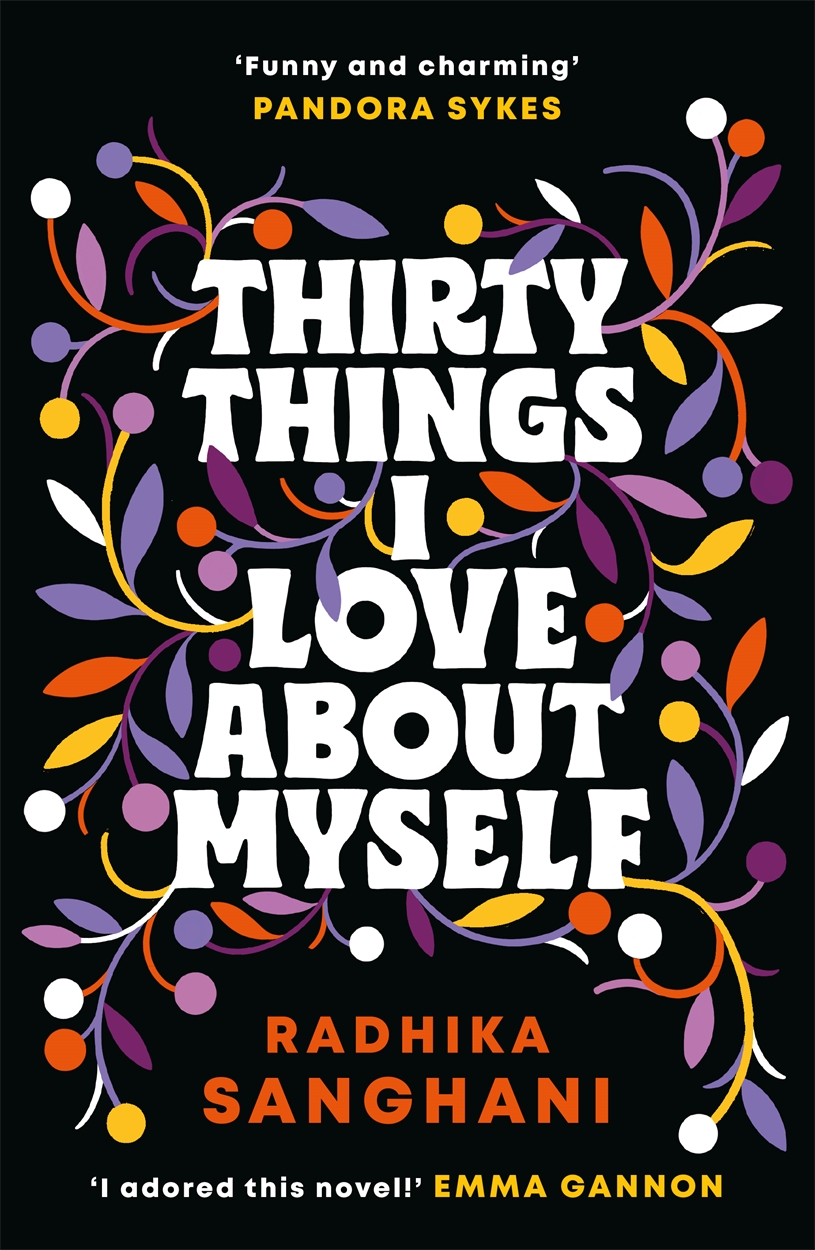 Thirty Things I Love About Myself by Radhika Sanghani | Hachette UK