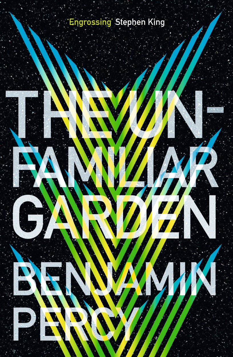 The Unfamiliar Garden by Benjamin Percy | Hachette UK
