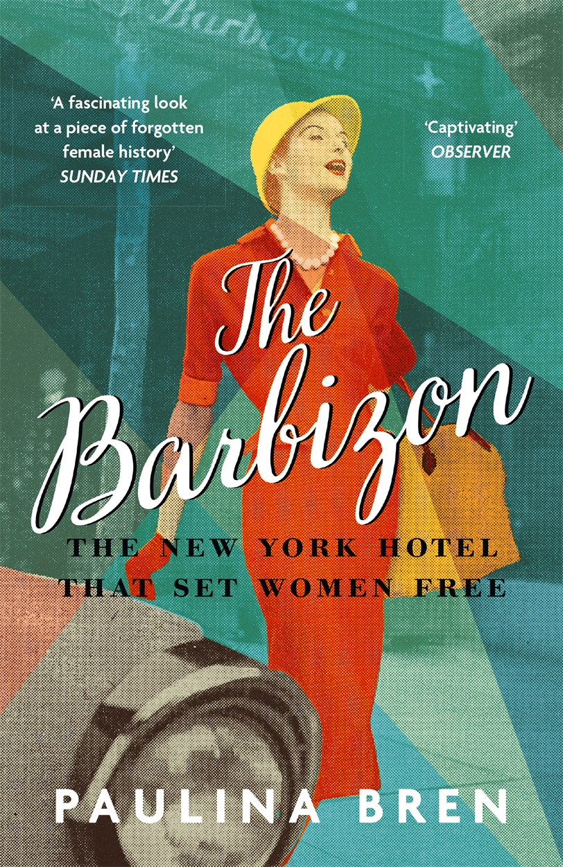 The Barbizon by Paulina Bren | Hachette UK