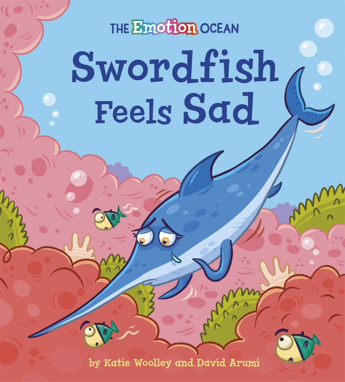 The Emotion Ocean: Swordfish Feels Sad by David Arumi | Hachette UK