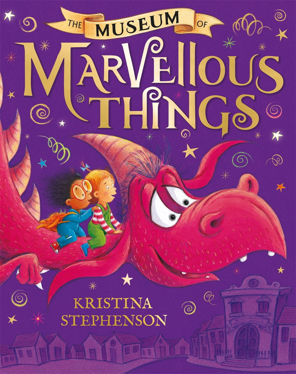 The Museum of Marvellous Things by Kristina Stephenson | Hachette UK