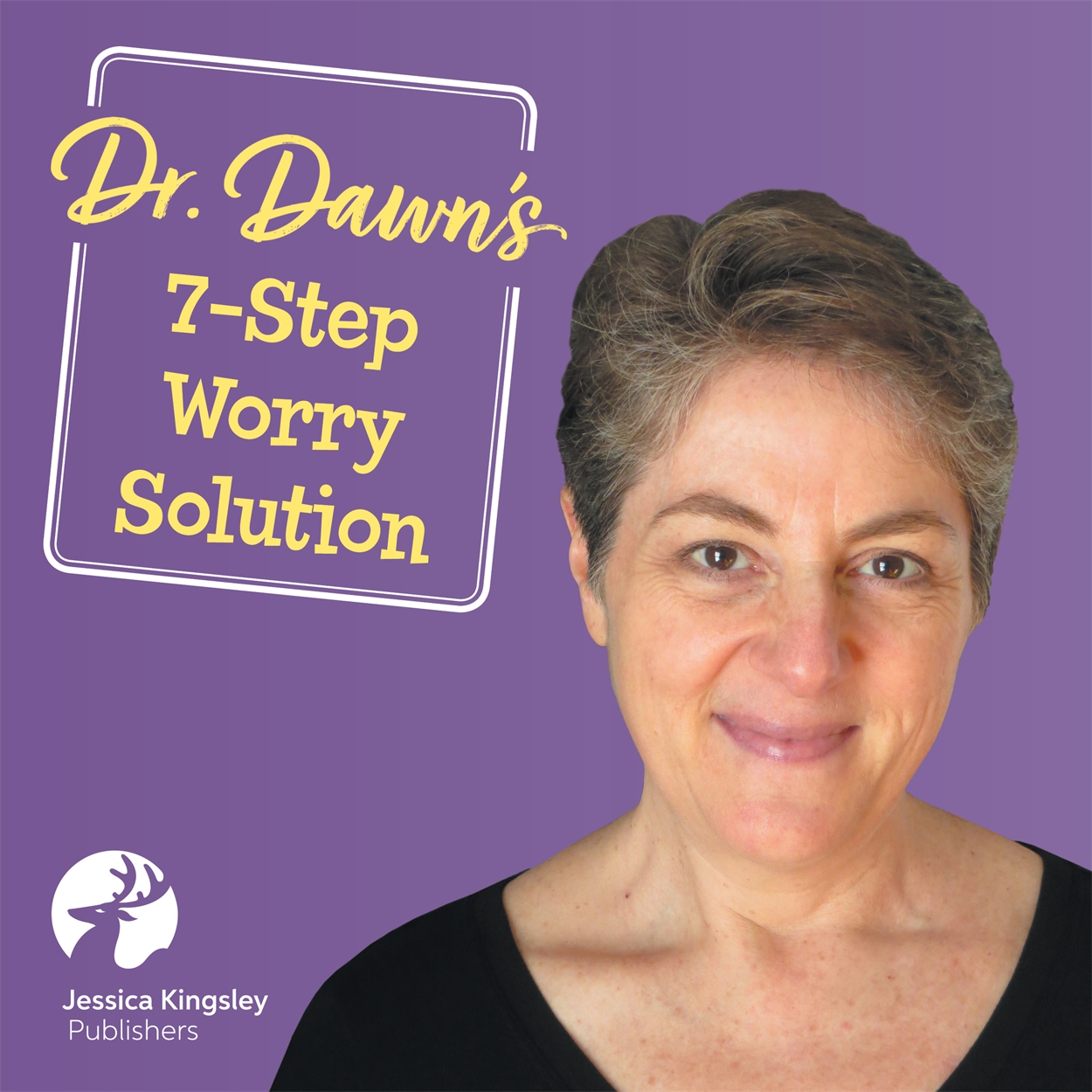 Dr. Dawn’s Seven-Step Solution for When Worry Takes Over by Dawn ...