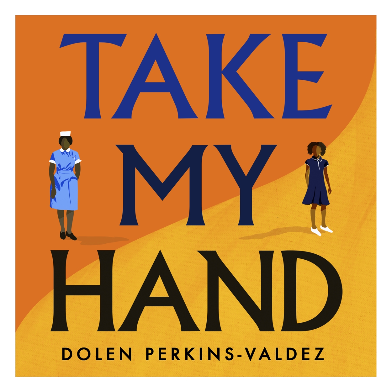 Take My Hand by Dolen Perkins-Valdez | Hachette UK