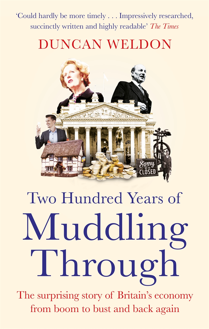 Two Hundred Years of Muddling Through by Duncan Weldon | Hachette UK