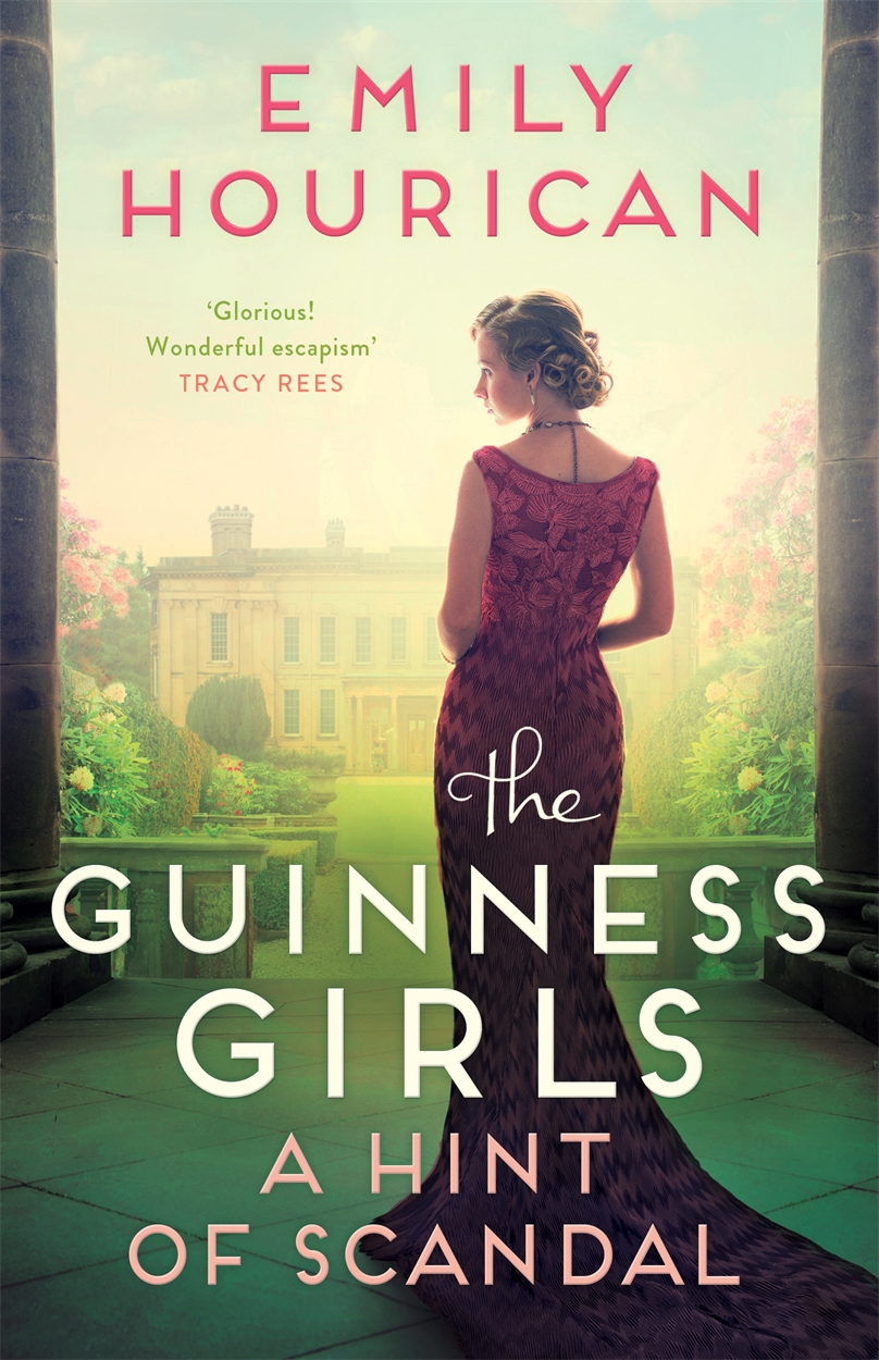 The Guinness Girls – A Hint of Scandal by Emily Hourican | Hachette UK