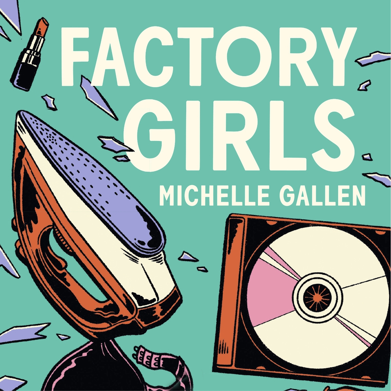 Factory Girls by Michelle Gallen | Hachette UK