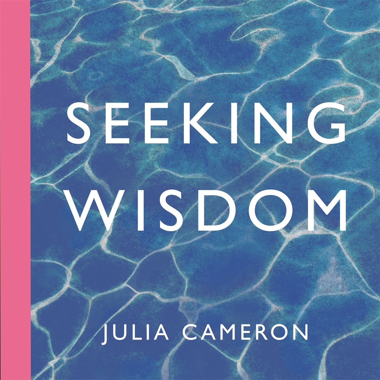 Seeking Wisdom by Julia Cameron | Hachette UK