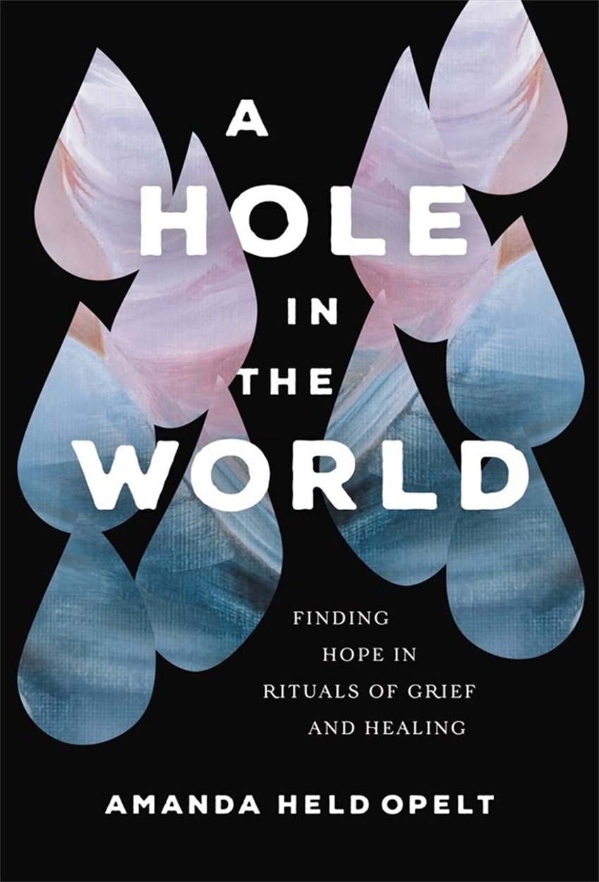 A Hole in the World by Amanda Held Opelt | Hachette UK