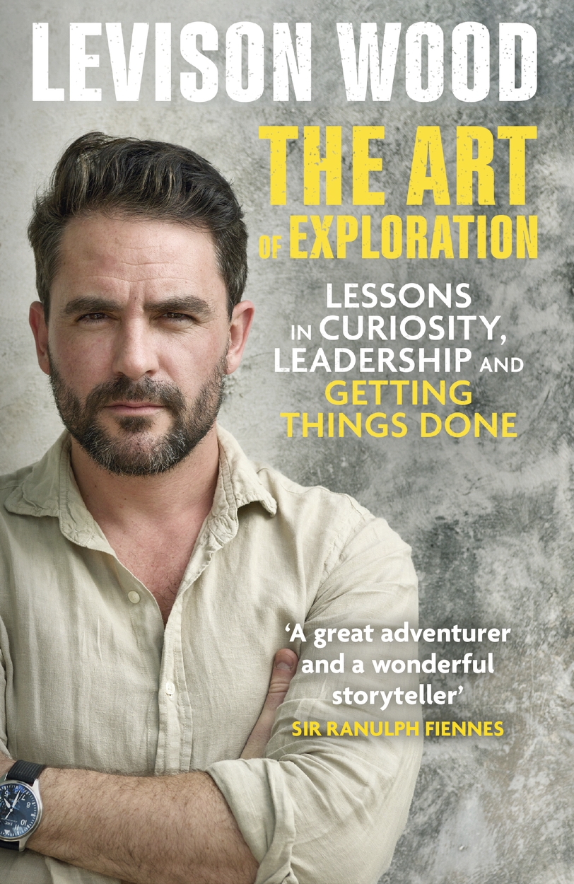 The Art of Exploration by Levison Wood | Hachette UK