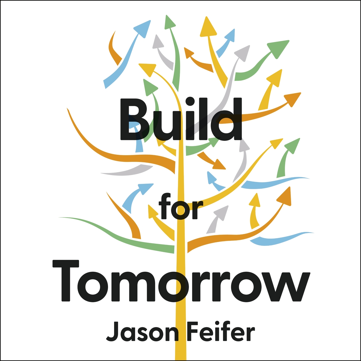 Build for Tomorrow by Jason Feifer | Hachette UK