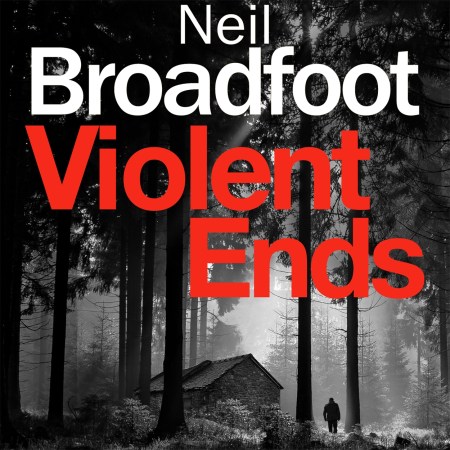 Violent Ends by Neil Broadfoot | Hachette UK