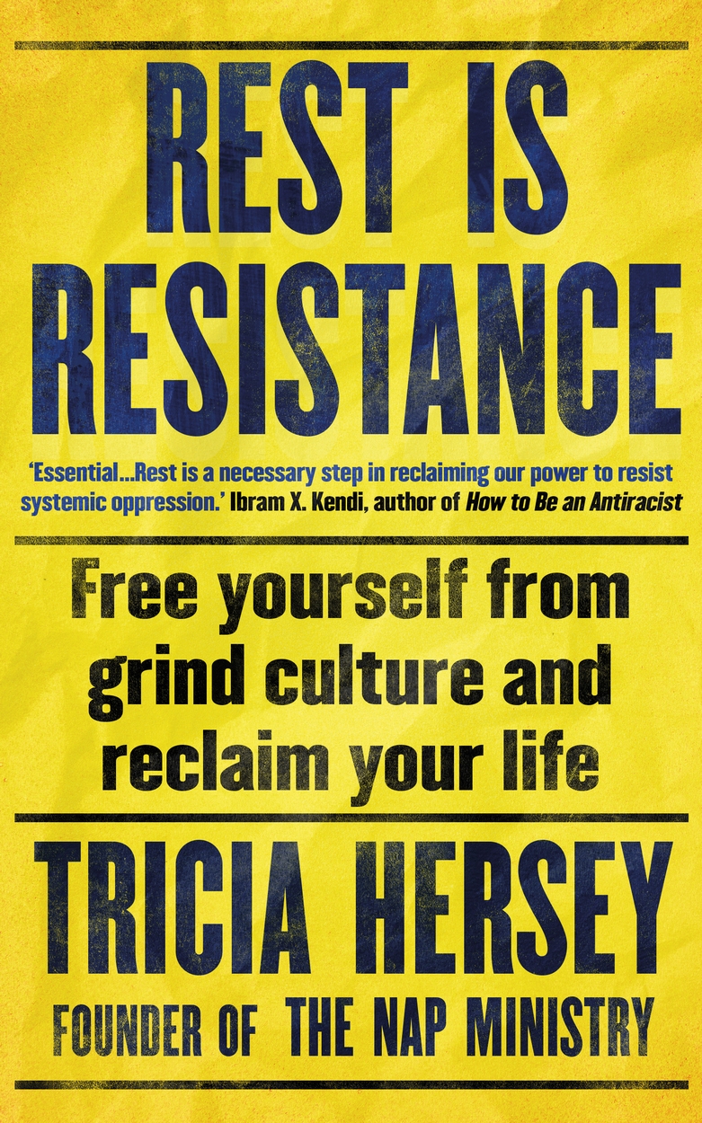 Rest is Resistance by Tricia Hersey | Hachette UK