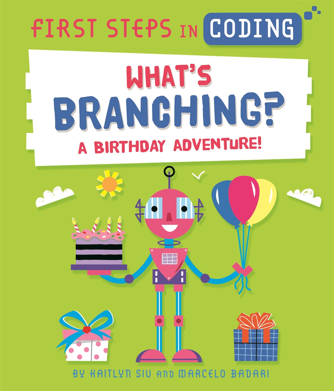 First Steps in Coding: What's Sequencing? by Kaitlyn Siu | Hachette UK