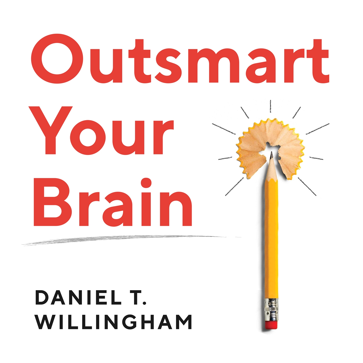 Outsmart Your Brain by Daniel T. Willingham | Hachette UK