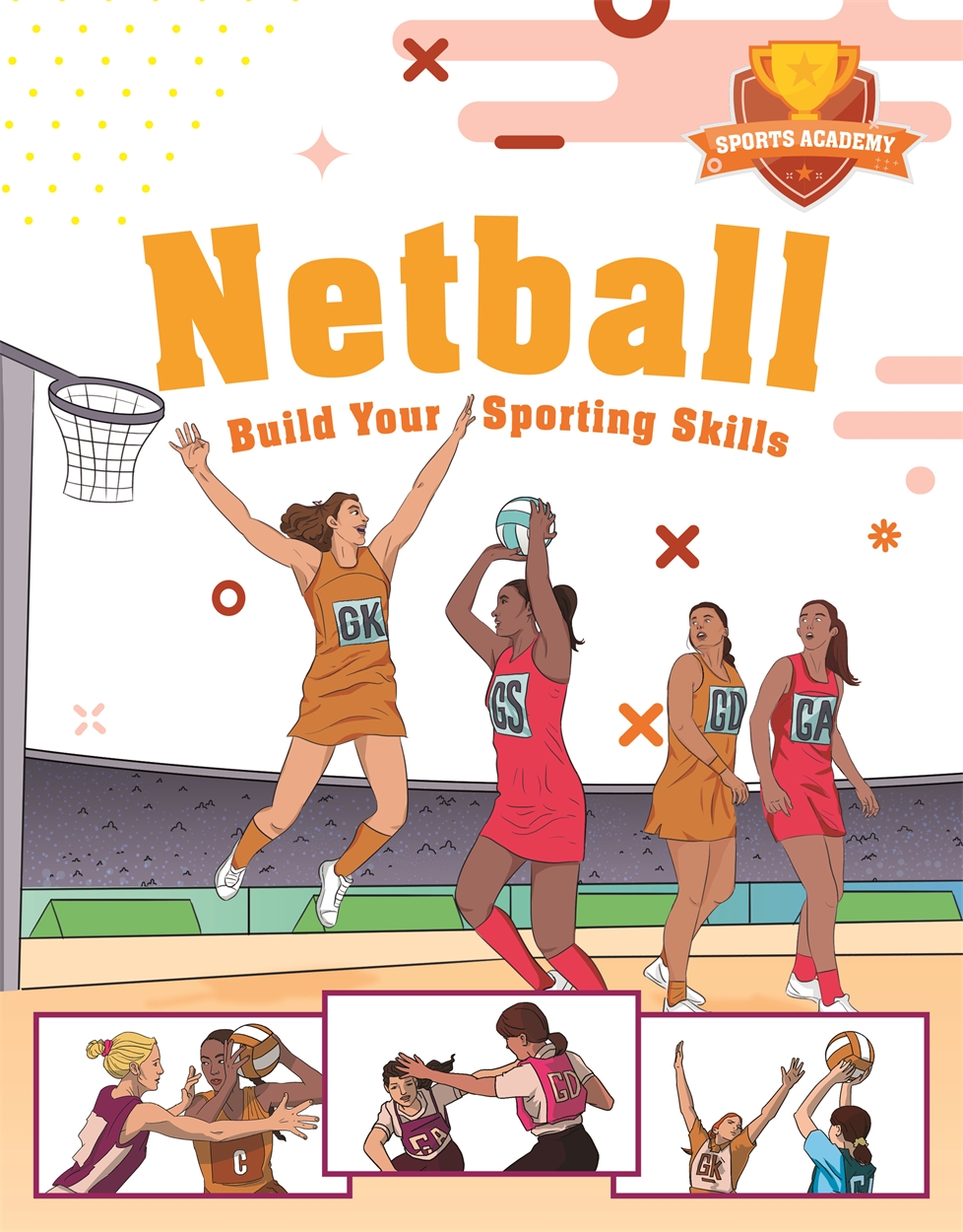 Sports Academy: Sports Academy: Netball by Clive Gifford | Hachette UK