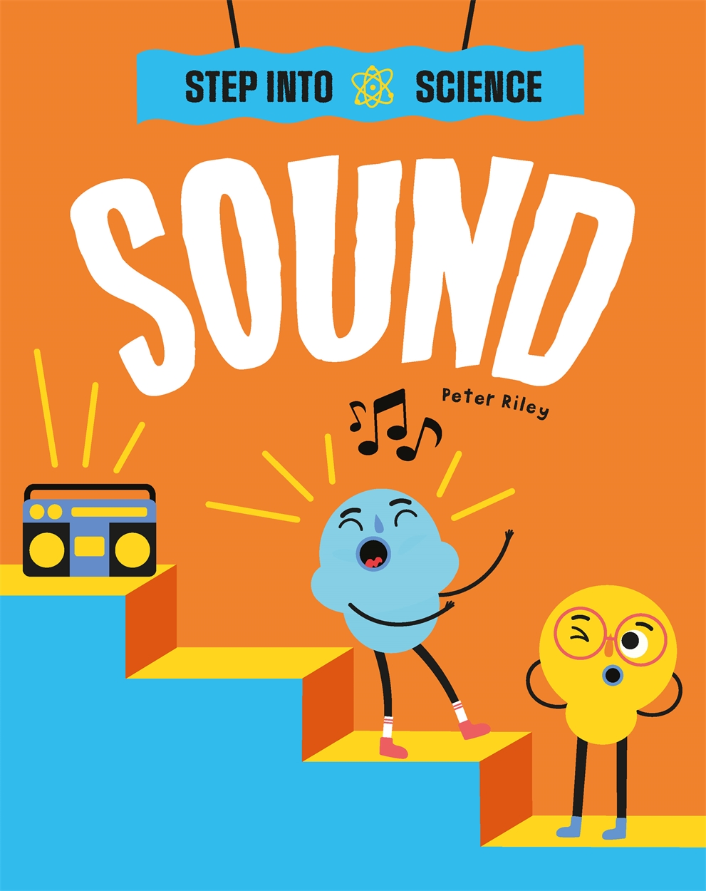 Step Into Science: Sound by Peter Riley | Hachette UK