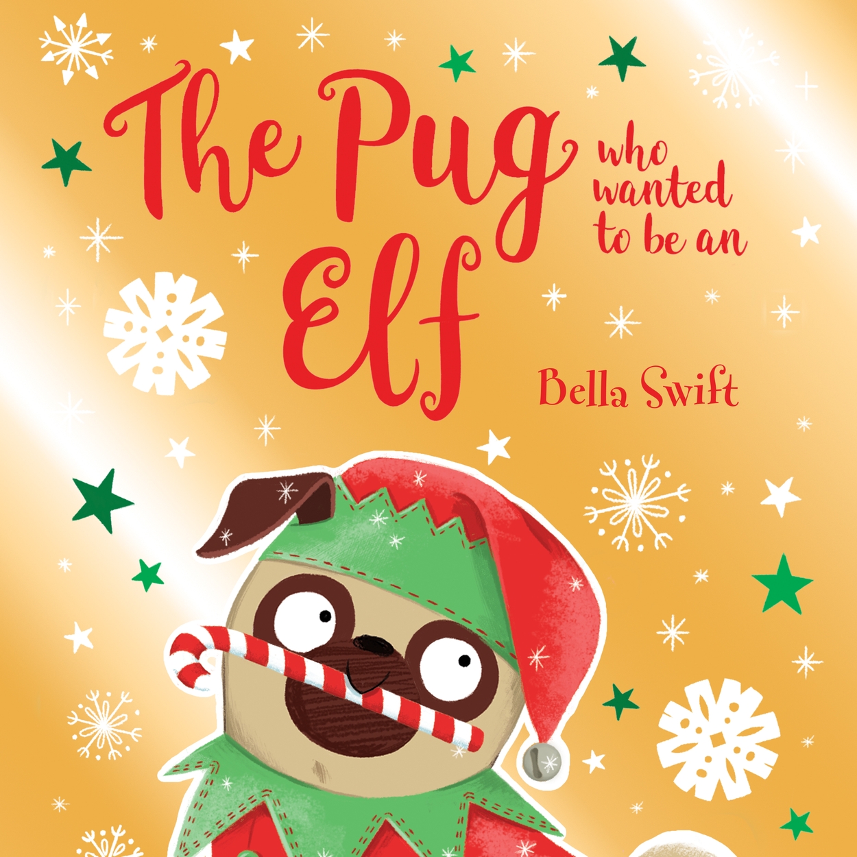 The Pug who wanted to be an Elf by Bella Swift | Hachette UK