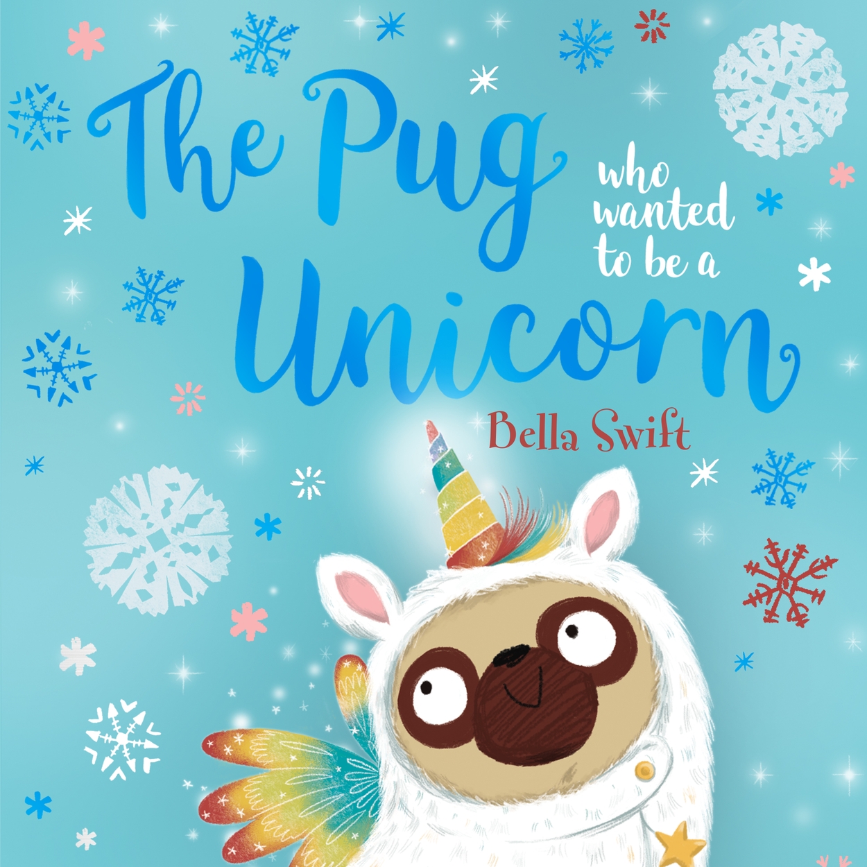 The Pug Who Wanted to Be a Unicorn by Bella Swift | Hachette UK