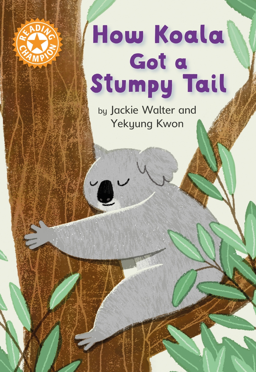 Reading Champion: How Koala Got a Stumpy Tail by Jackie Walter ...