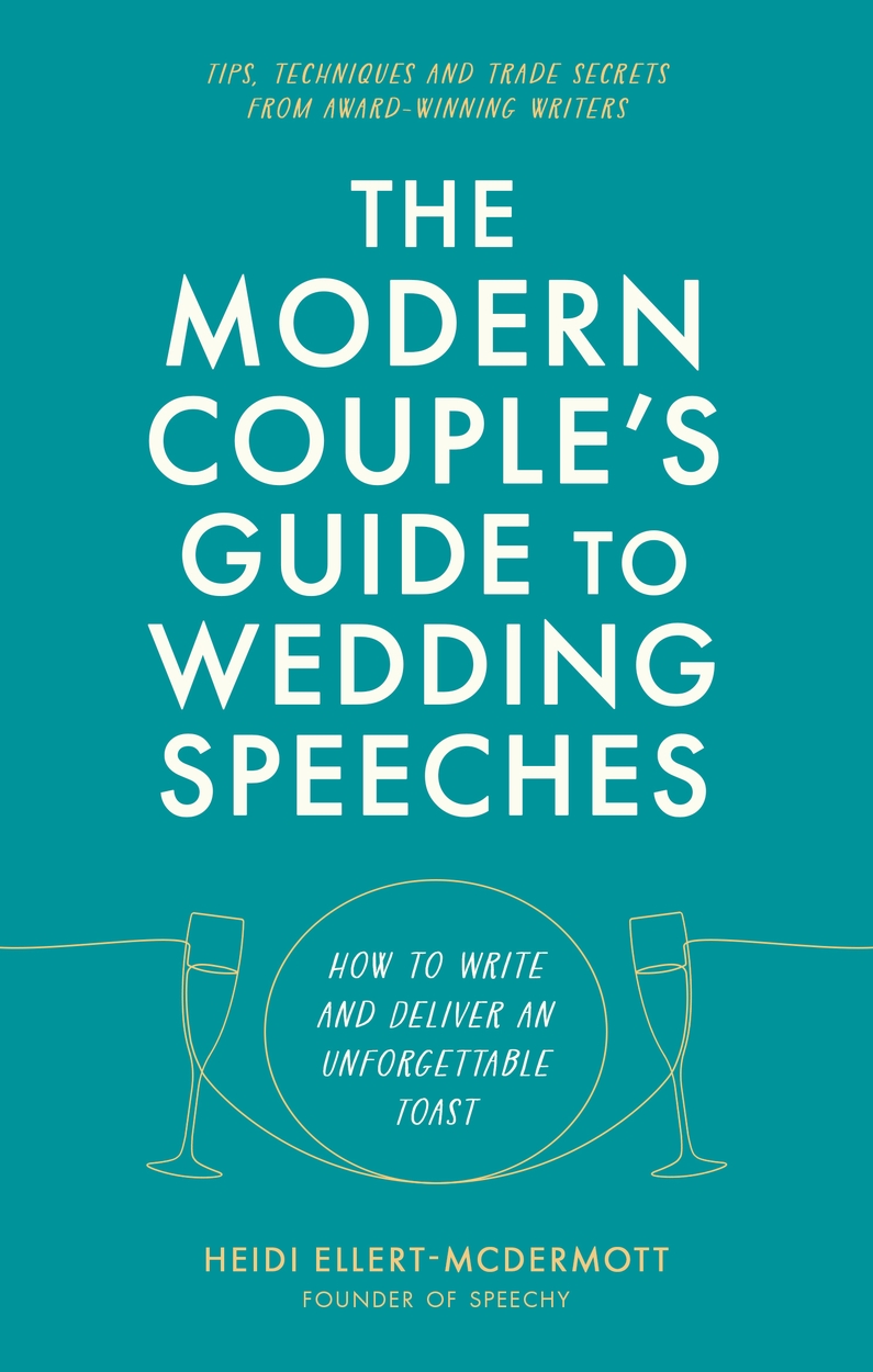 The Modern Couple’s Guide to Wedding Speeches by Heidi Ellert-McDermott ...
