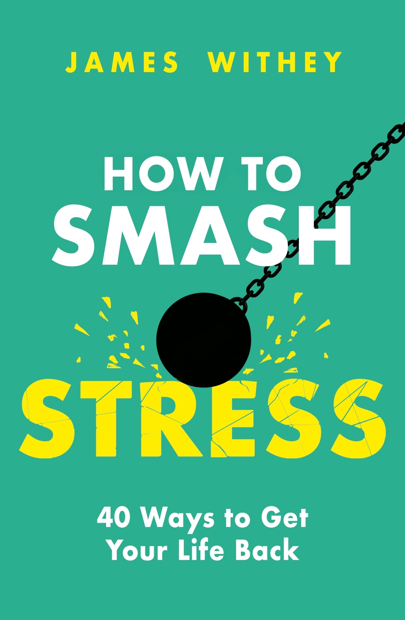 How to Smash Stress by James Withey | Hachette UK