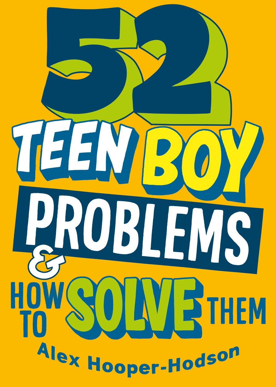 Problem Solved: 52 Teen Boy Problems & How To Solve Them by Alex Hooper ...