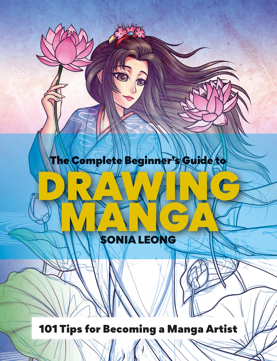The Complete Beginner’s Guide to Drawing Manga by Sonia Leong | Hachette UK The Complete Beginner’s Guide to Drawing Manga by Sonia Leong | Hachette UK