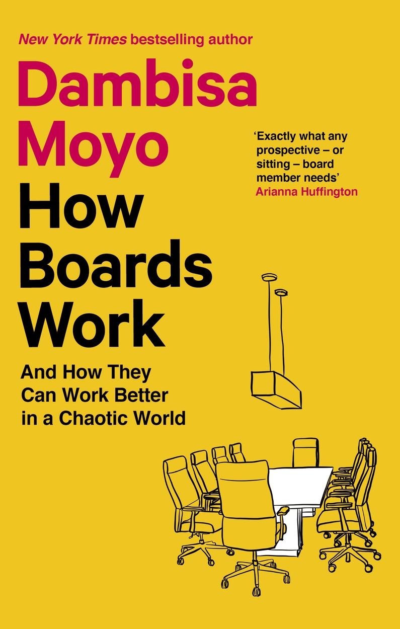 How Boards Work by Dambisa Moyo | Hachette UK