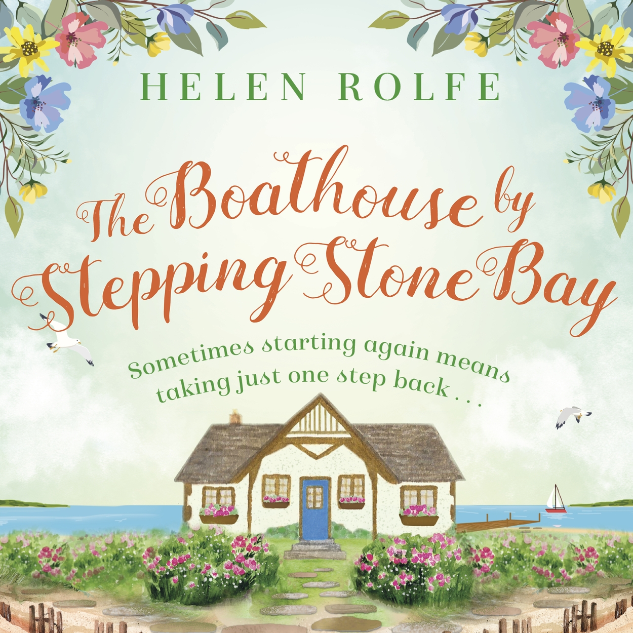 The Boathouse by Stepping Stone Bay by Helen Rolfe | Hachette UK
