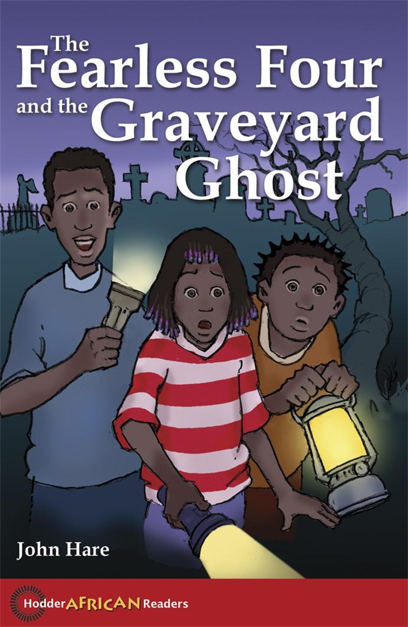 Hodder African Readers:The Fearless Four and the Graveyard Ghost by ...