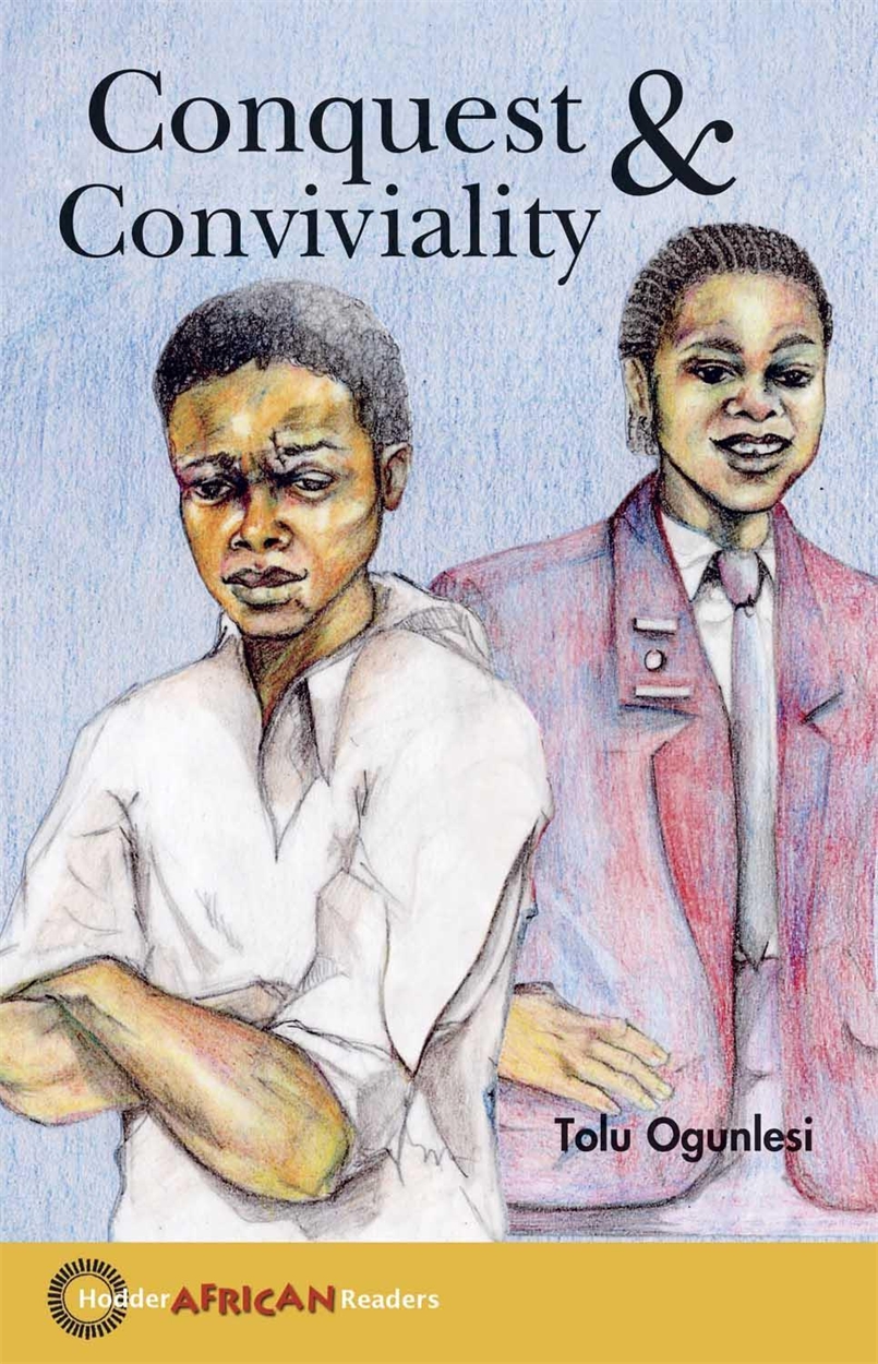 Hodder African Readers: Conquest and Conviviality by Tolu Ogunlesi ...